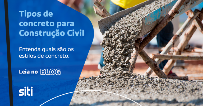 Entenda quais são os tipos de concretos para a construção civil – SITI ...